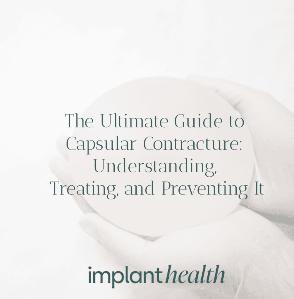 The Ultimate Guide to Capsular Contracture: Understanding, Treating ...